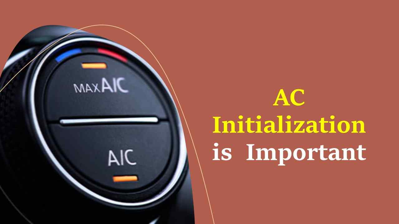 What is AC Initialization? Why Your Car Needs It!